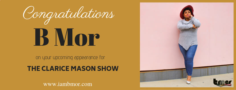 Congrats B on The Clarice Mason Show – welcome to B MOR's official website